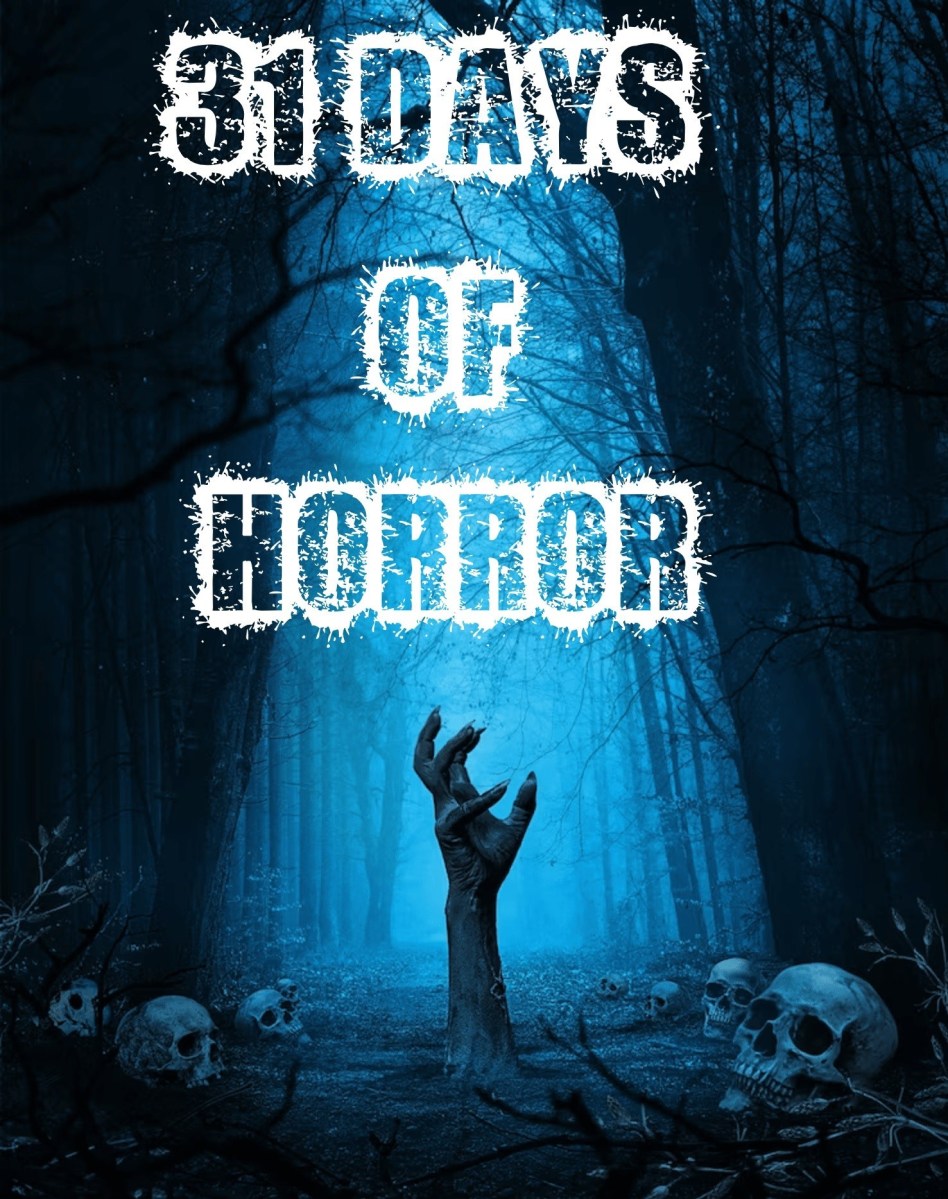 31 Days Of Horror – Day Four | Raz's Midnight Macabre