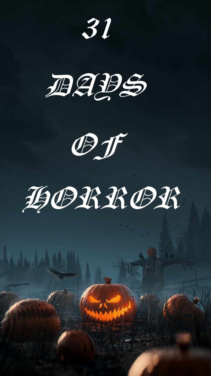 31 Days Of Horror – Day Twenty Seven | Raz's Midnight Macabre